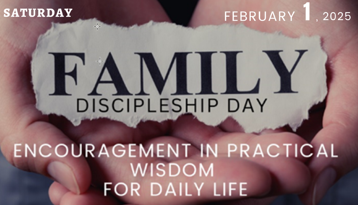 OH Family Discipleship Day – Practical Wisdom for Daily Life